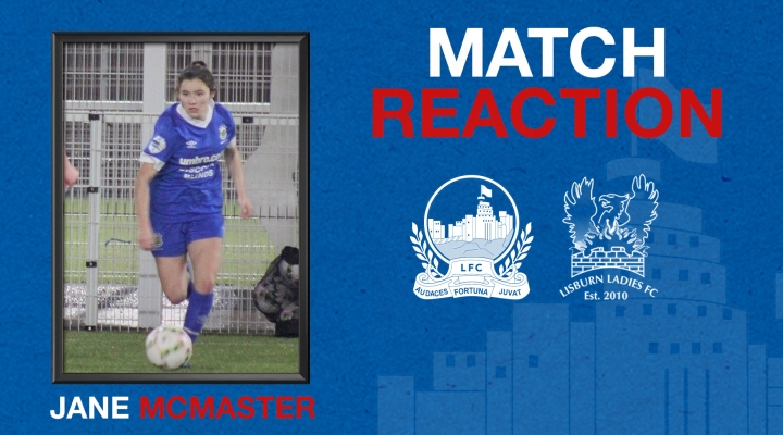 Match Reaction | Jane McMaster - Linfield Football Club