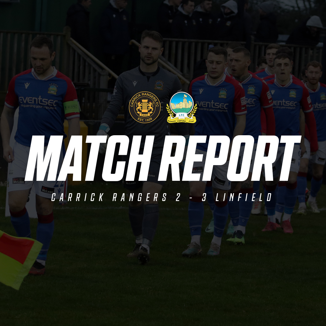 Carrick Rangers 2-3 Linfield - Match Report - 02/04/2024 - Linfield ...