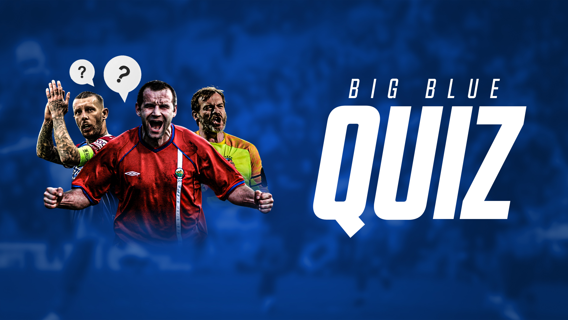 Big Blue Quiz Round 2 - Linfield Football Club